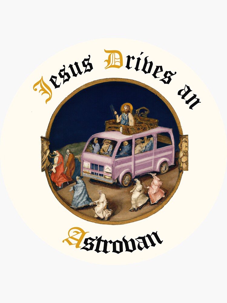 "jesus drives an astrovan" Sticker for Sale by williamiyov | Redbubble