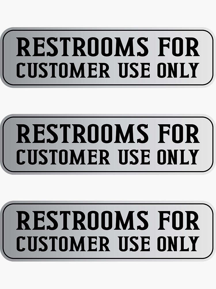 "Restrooms For Customer Use Only Sign" Sticker for Sale by StickDeco ...