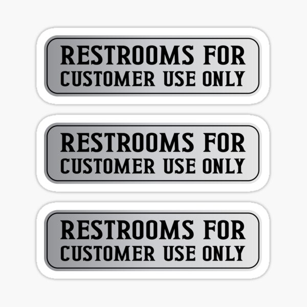 "Restrooms For Customer Use Only Sign" Sticker for Sale by StickDeco ...