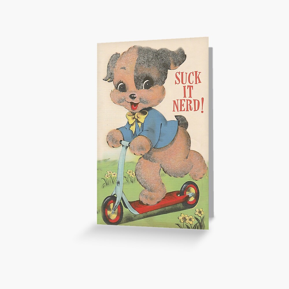 "SUCK IT NERD!" Greeting Card for Sale by ToruandMidori | Redbubble
