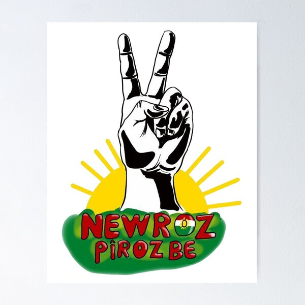 "Newroz Celebrations, Newroz Piroz Be" Poster for Sale by KurdishShops ...