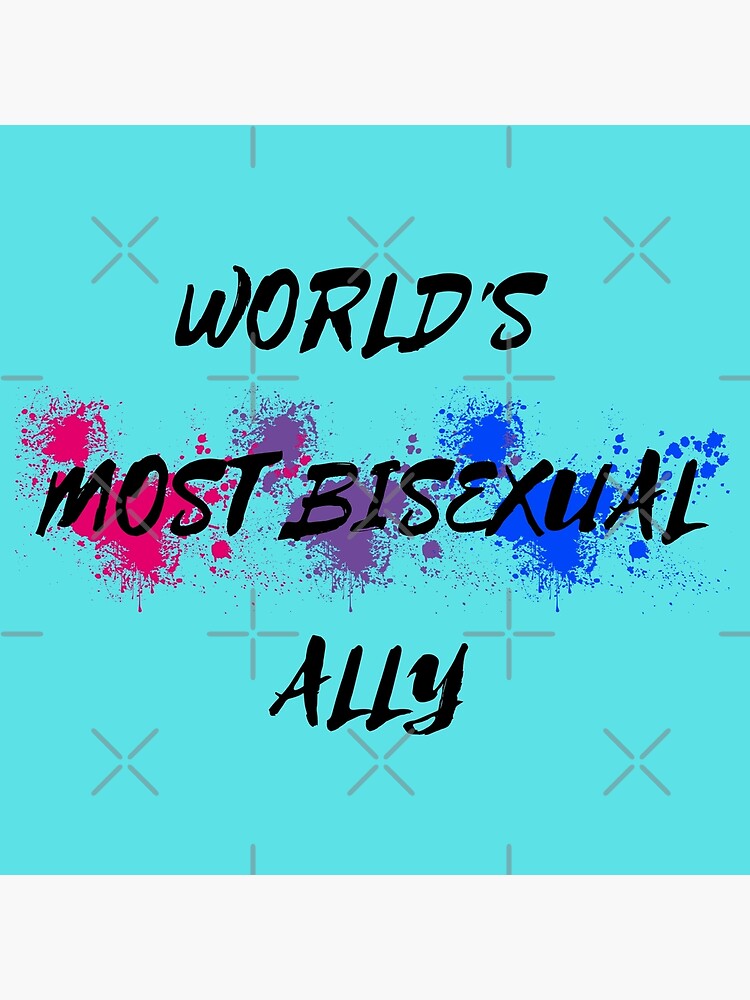 "World's Most Bisexual Ally Bi Flag Color Splash Bisexual Joke In Cyan ...