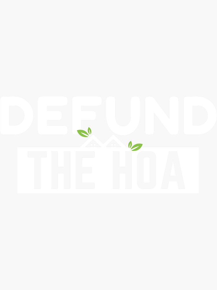 "Defund the hoa" Sticker for Sale by vaggleTown | Redbubble