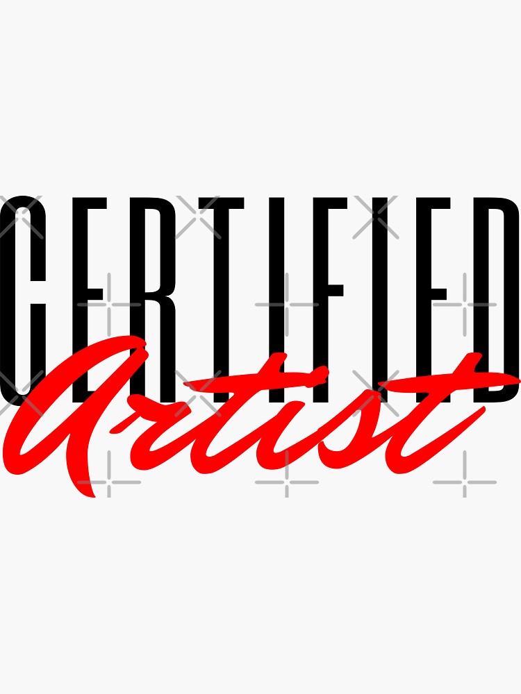 "Certified Artist" Sticker for Sale by E8bitstudio | Redbubble
