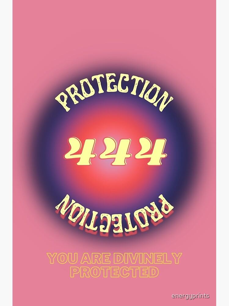 "444 - Angel Numbers - Divinely Protected" Poster for Sale by ...