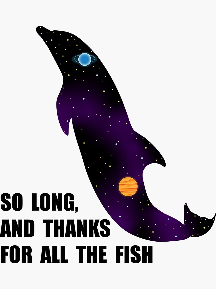 "Thanks For All The Fish" Sticker for Sale by jordangatto | Redbubble