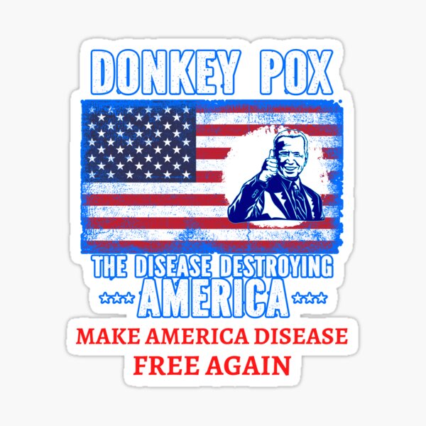 "Donkey Pox Make America Disease Free Again" Sticker for Sale by ...