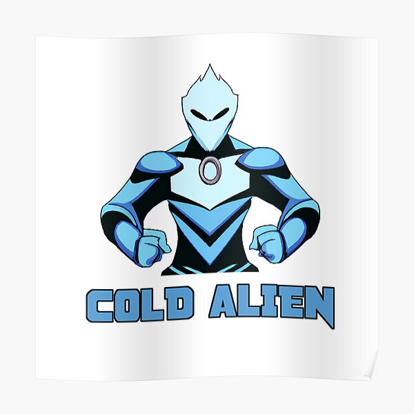 "Cold Alien" Poster for Sale by teekab | Redbubble