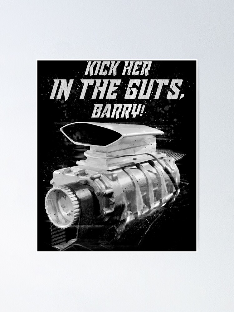"The Last of the V8s Kick Her in the Guts Barry! " Poster for Sale by ...