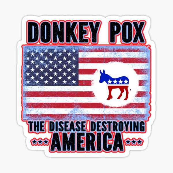 "Donkey Pox Make America Disease Free Again" Sticker for Sale by ...