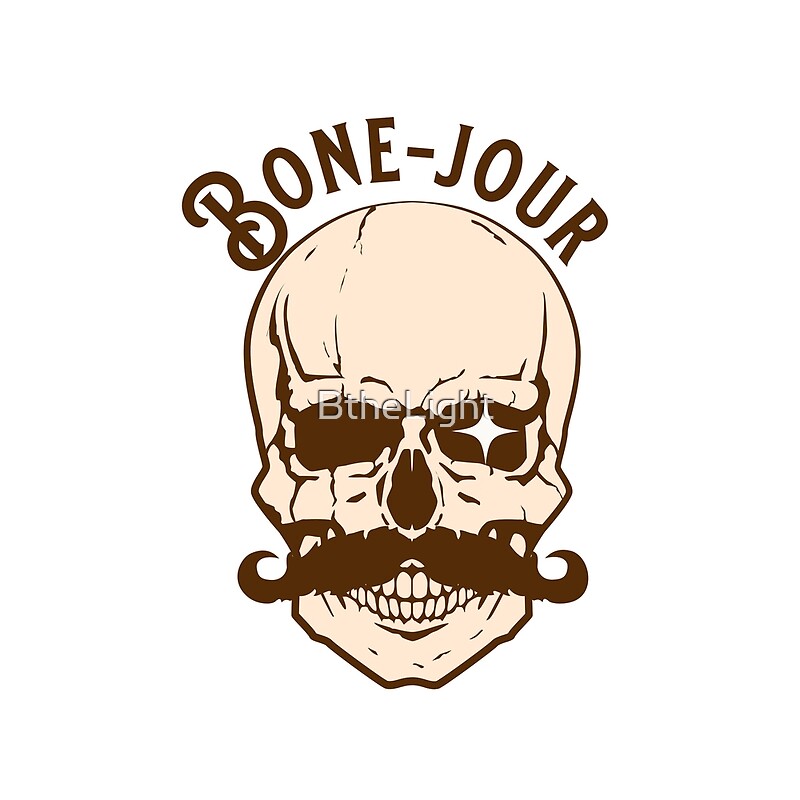 "Bone-Jour for all the Horror Lovers and Halloween Fans" by BtheLight ...