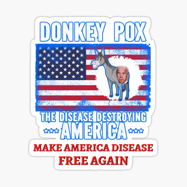 "Donkey Pox Make America Disease Free Again" Sticker for Sale by ...