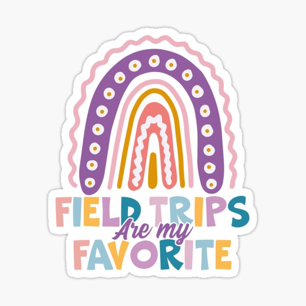 "field trips are my favorite" Sticker for Sale by mnasriart | Redbubble
