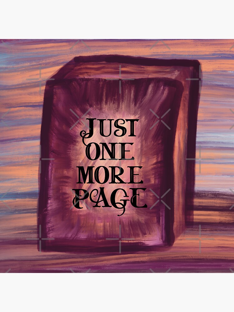 "Just One More Chapter - A Reading & Writing Illustrated" Sticker for ...