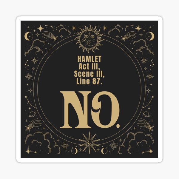 "No - Hamlet - Shakespeare quote - Obey Yourself Now" Sticker for Sale ...