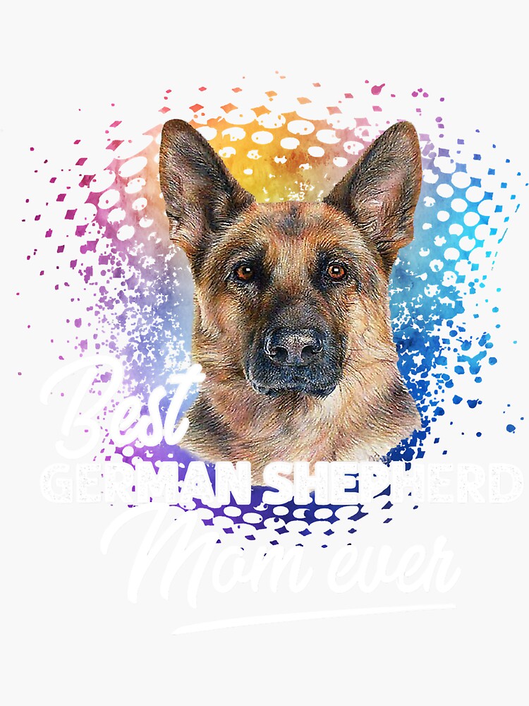 "German Shepherd K9 Dog Best German Shepherd Mom Ever Mothers Day 0 GSD ...