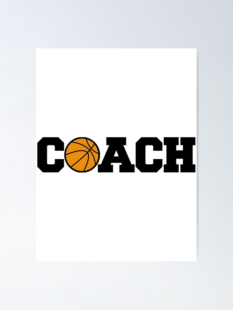 "Basketball Coach" Poster for Sale by AlexReidd | Redbubble