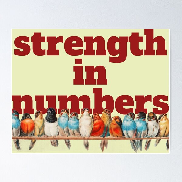 "Strength in Numbers" Poster for Sale by samvschantz | Redbubble