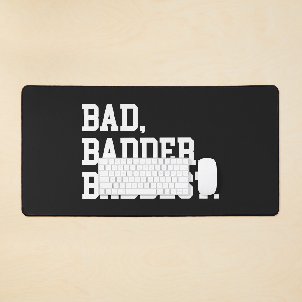 "Bad, Badder, Baddest Quote" Sticker for Sale by quarantine81 | Redbubble
