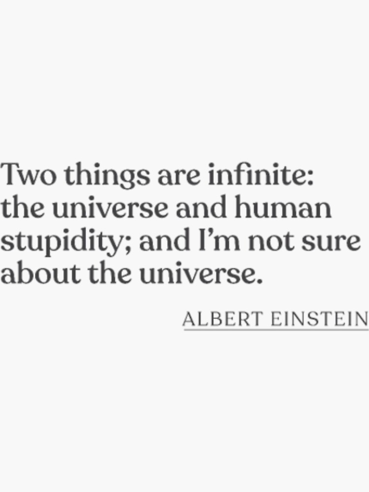 "Two things are infinite the universe and human25" Sticker for Sale by ...