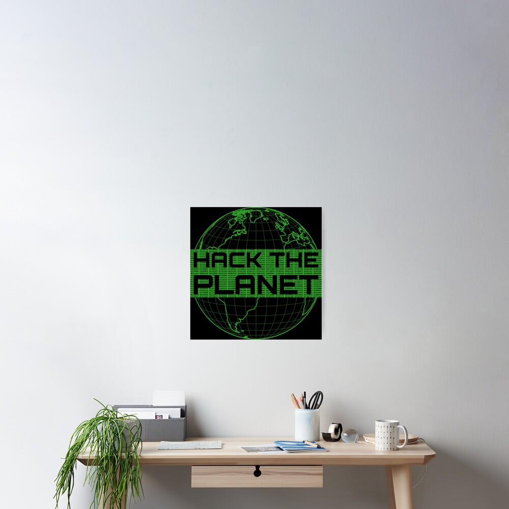 "Hack the Planet - Green Globe Design for Computer Hackers" Poster for ...