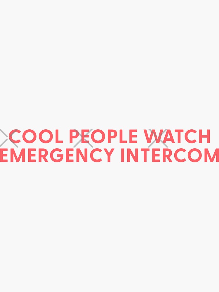 "Cool People Watch - Emergency Intercom" Sticker for Sale by ...