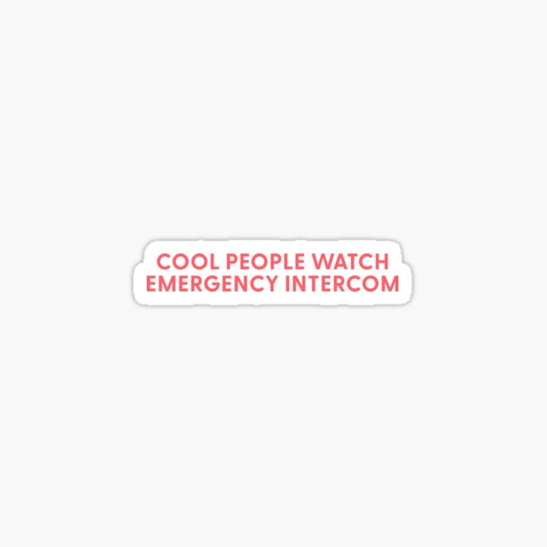 "Cool People Watch - Emergency Intercom" Sticker for Sale by ...