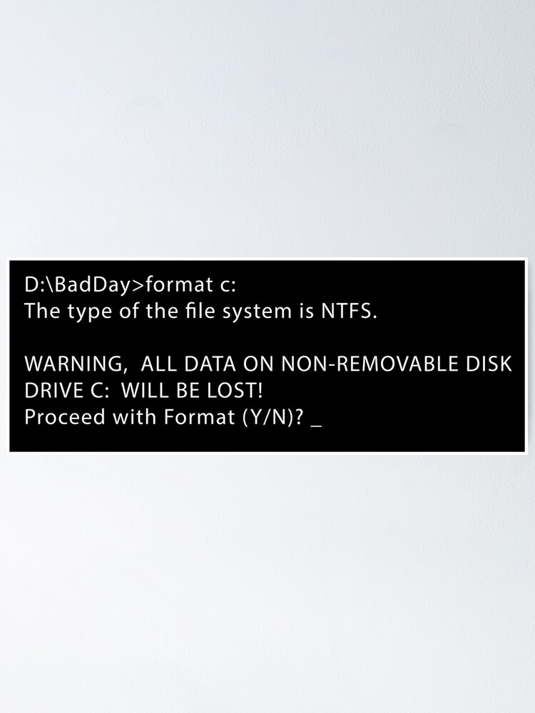 "Format a bad day" Poster for Sale by Rplay | Redbubble