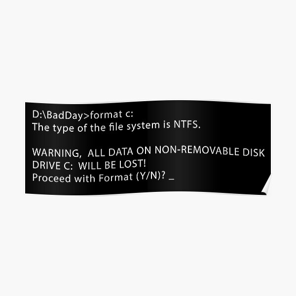 "Format a bad day" Poster for Sale by Rplay | Redbubble
