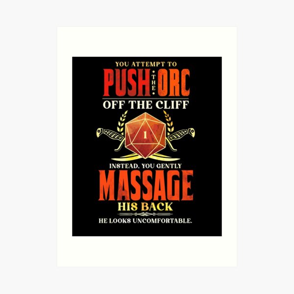 "Orc Massage Critical Failure Meme" Art Print for Sale by D20Tees ...