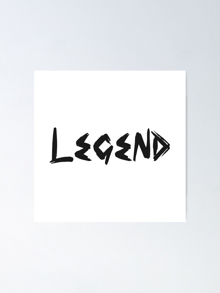 "Cool Legend Quote in Cool Brush Font Black Color " Poster for Sale by ...