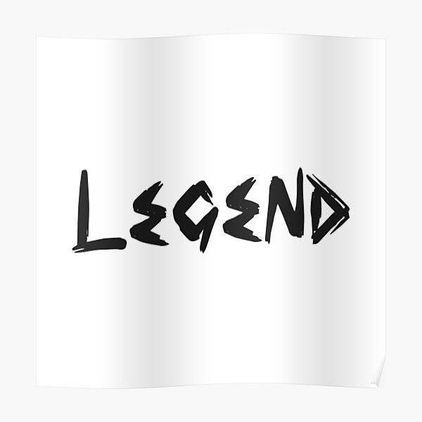 "Cool Legend Quote in Cool Brush Font Black Color " Poster for Sale by ...