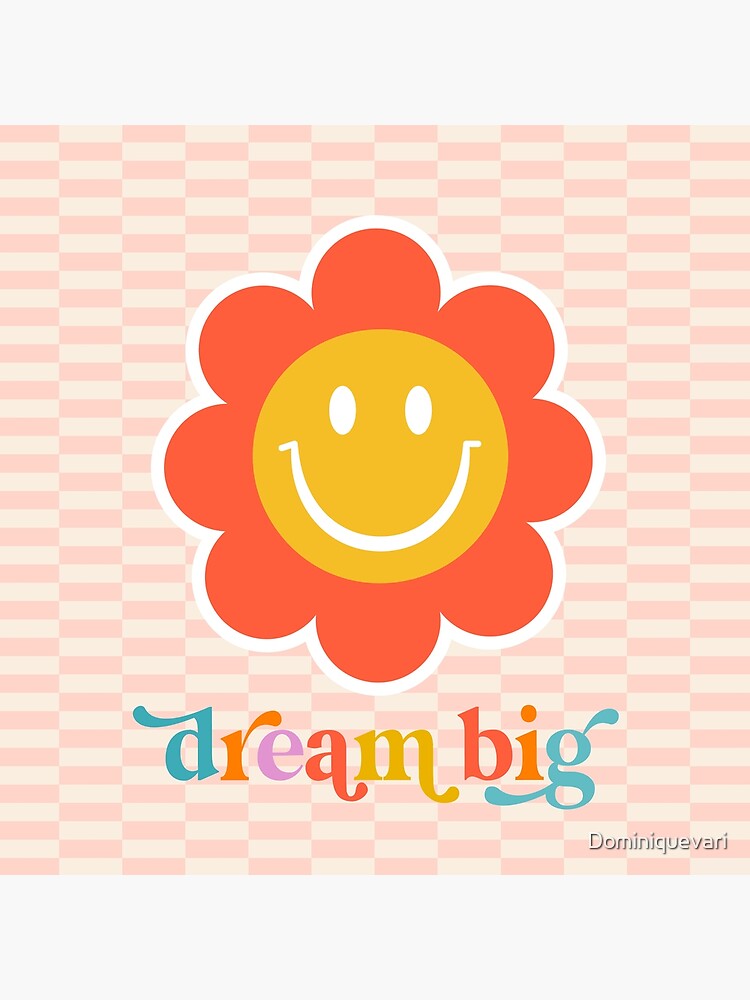 "Dream Big - Happy Smiley Daisy on checks - trendy and motivational ...