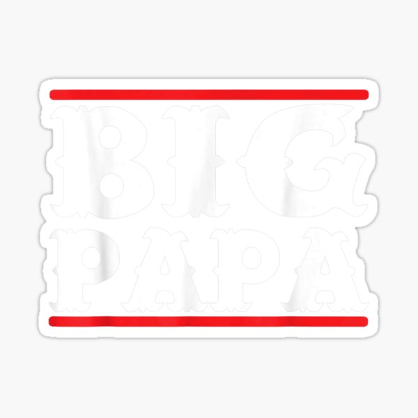 "Funny Big Papa - Big Daddy Father's Day" Sticker for Sale by ...