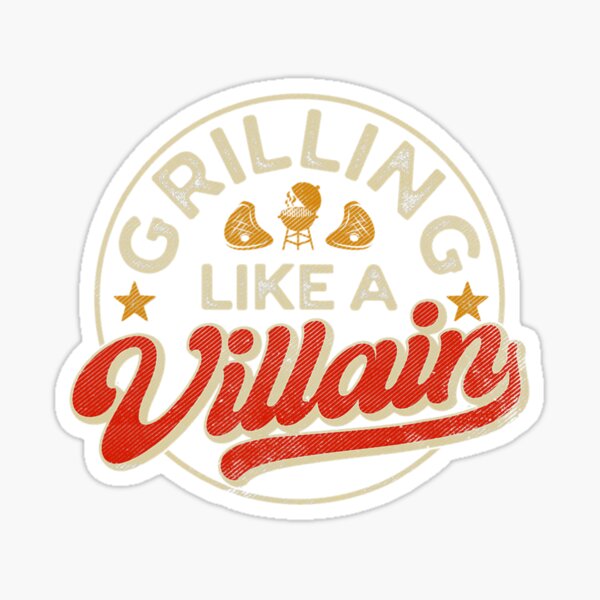 "Grilling Like A Villain Funny BBQ Barbecue Griller" Sticker for Sale ...