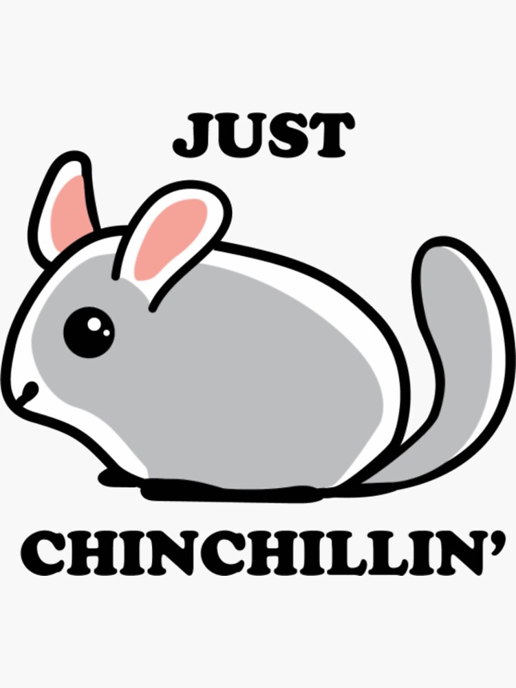 "JUST CHINCHILLIN" Sticker for Sale by LoveAmarie | Redbubble