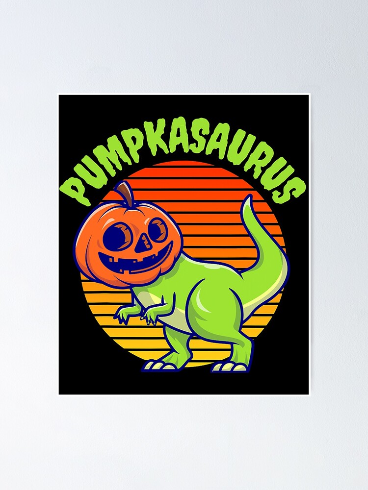 "Cute Halloween Dinosaur Pumpkasaurus Jack O Lantern Costume" Poster ...