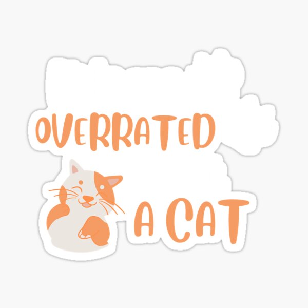 "Kids Are Overrated Adopt A Cat " Sticker for Sale by BEERSandMETALL ...