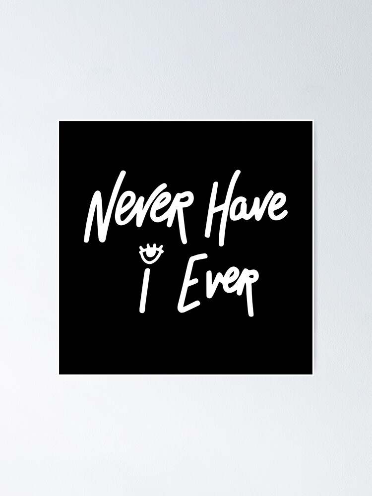 "Never Have I Ever Logo" Poster for Sale by MatteoDangMinh | Redbubble