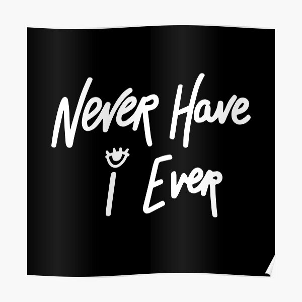 "Never Have I Ever Logo" Poster for Sale by MatteoDangMinh | Redbubble
