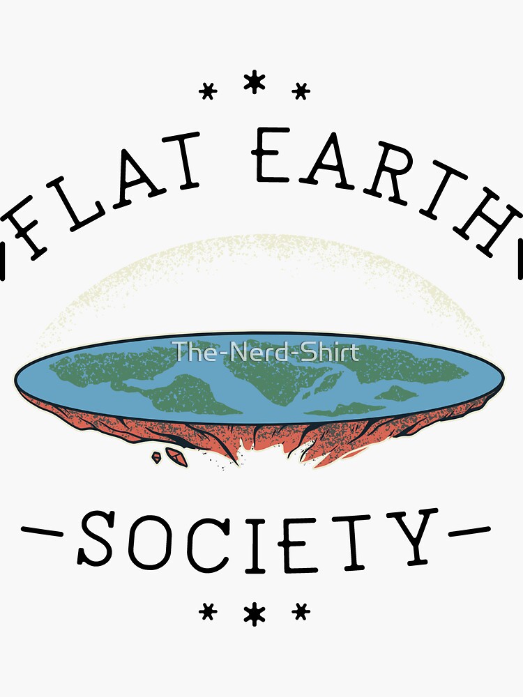 "Flat Earth Society" Sticker for Sale by The-Nerd-Shirt | Redbubble
