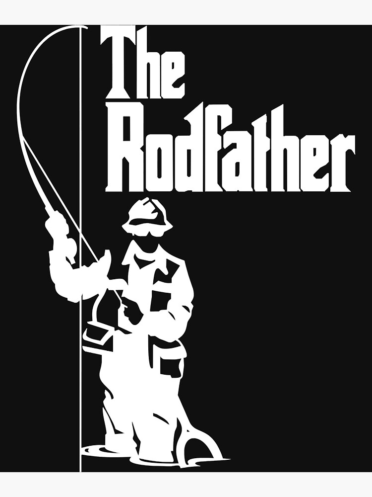 "The rodfather fishing" Poster for Sale by DerekStokes | Redbubble