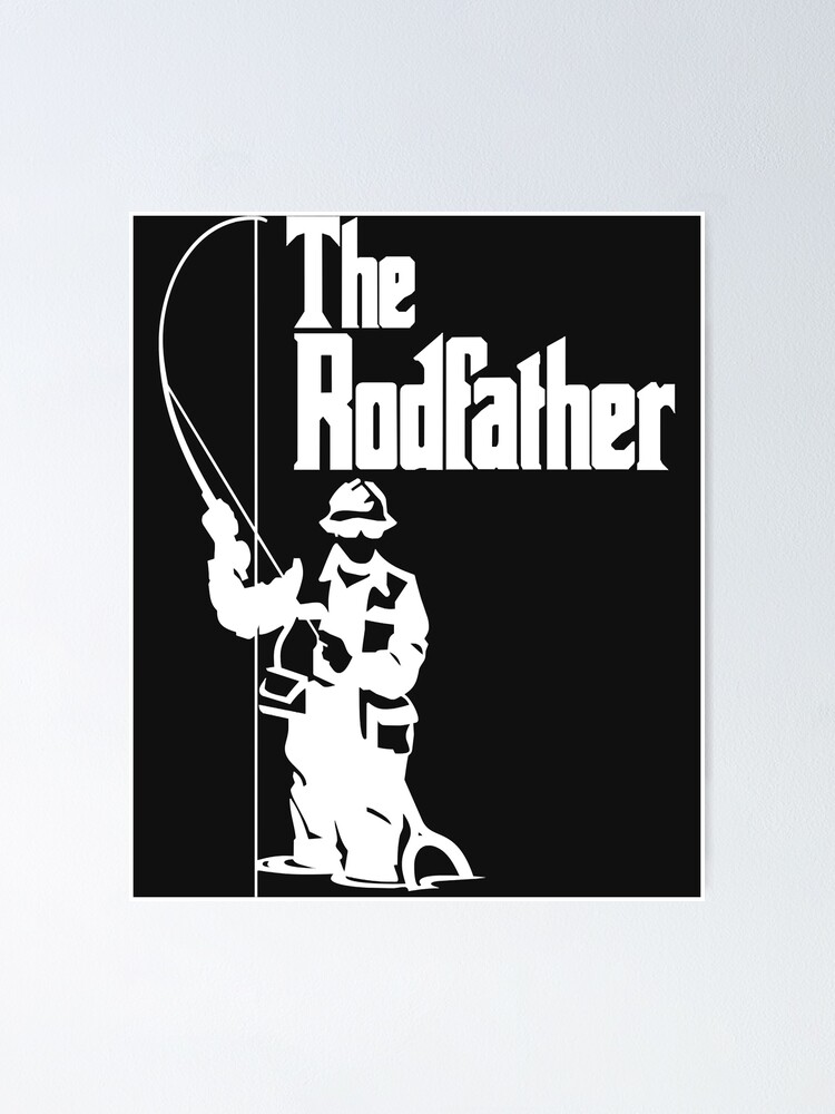 "The rodfather fishing" Poster for Sale by DerekStokes | Redbubble
