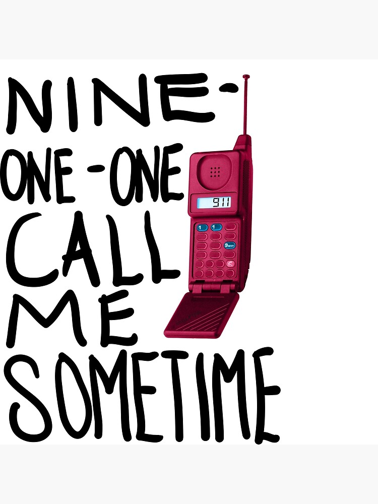"911 call me sometime " Poster by yoitsthiskid | Redbubble