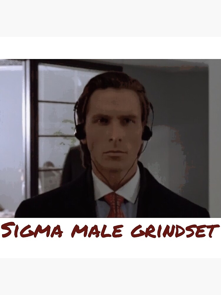 "Sigma Male Grindset (Patrick Bateman - American Psycho)" Metal Print ...