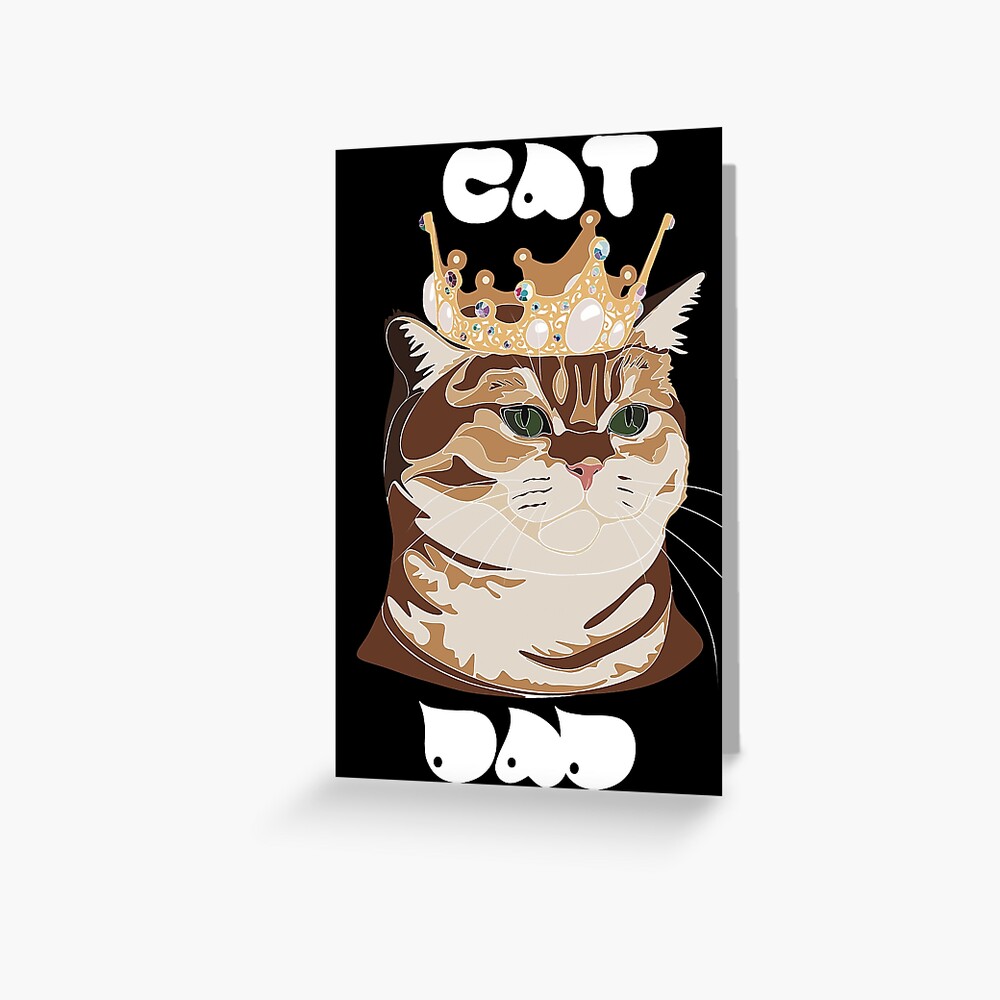 "Funny tee shirt Cat dad Cat meme" Greeting Card for Sale by Ksenia-O ...