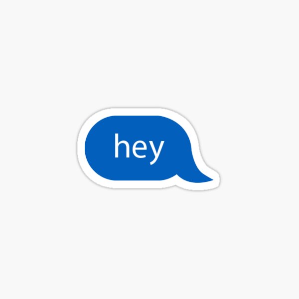 "hey" Sticker for Sale by artisticaspace | Redbubble