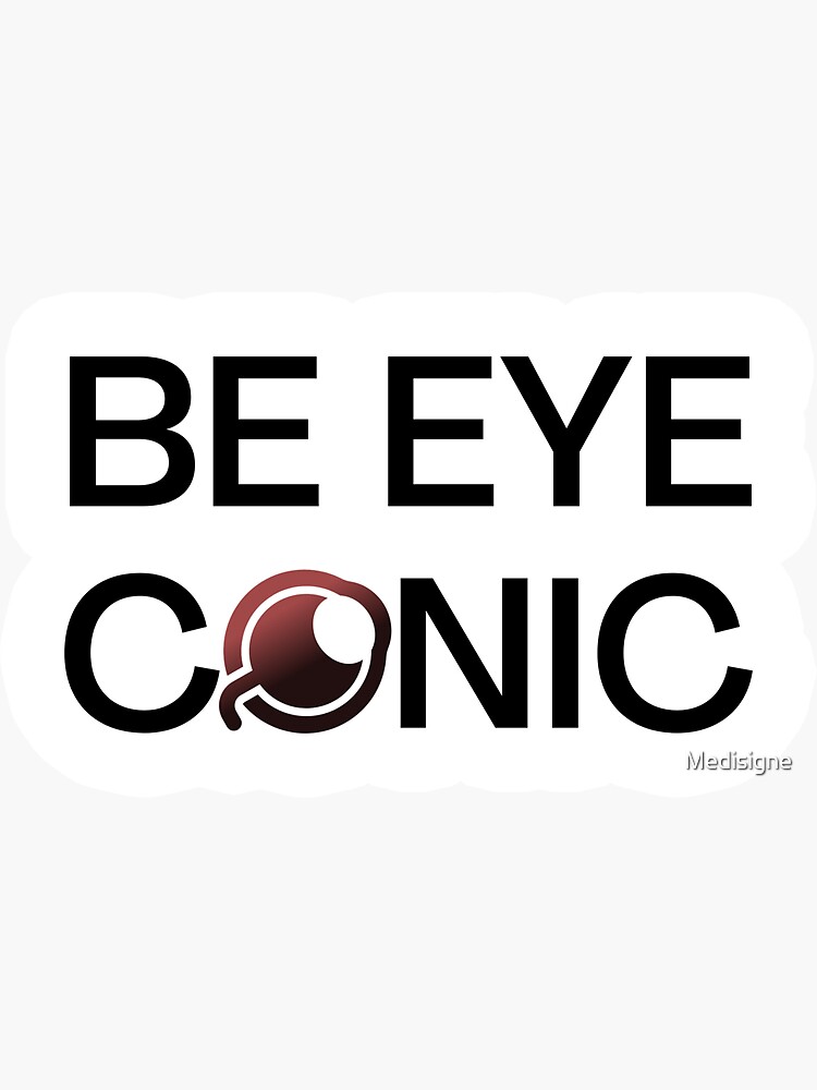 "Be Eye Conic every day Ophthalmology" Sticker for Sale by Medisigne ...