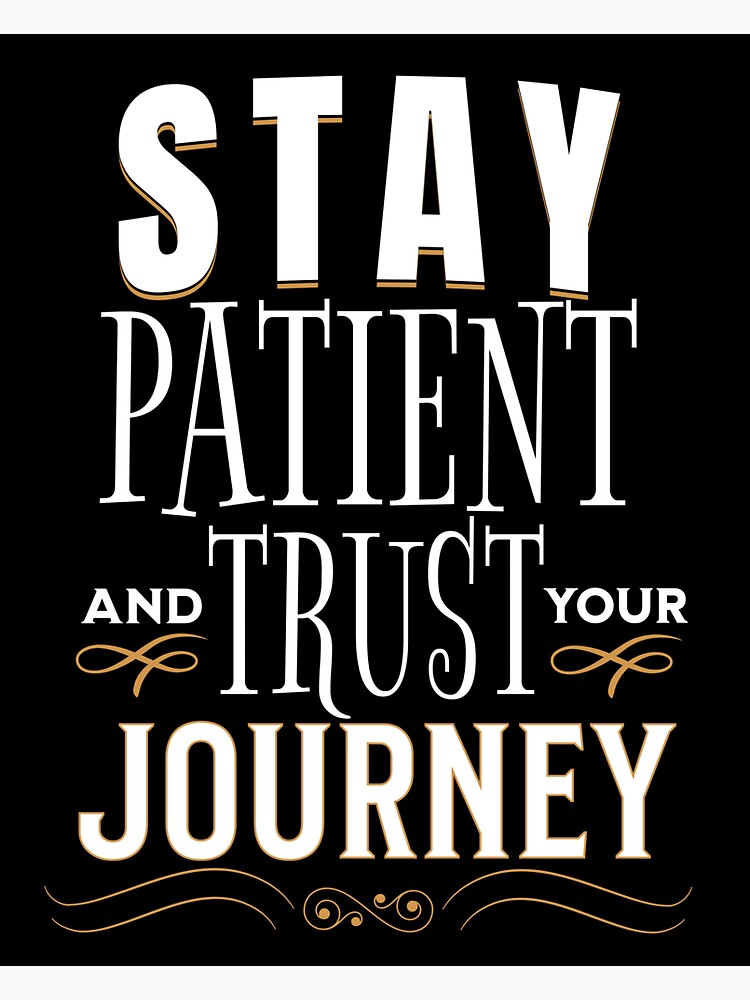 "Stay Patient and Trust your Journey - Motivational Quotes" Sticker for ...