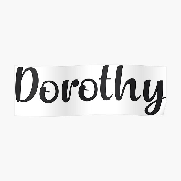 "Dorothy" Poster for Sale by 99Posters | Redbubble